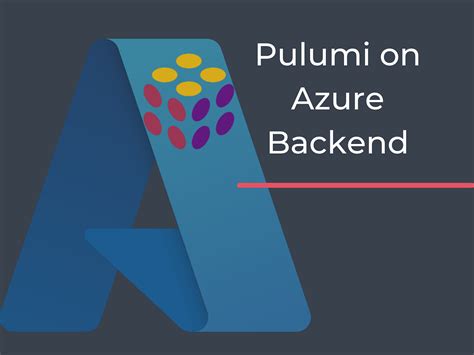 Pulumi State On An Azure Backend The Pulumi Service Backend Is