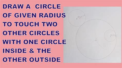 Draw A Circle Of Given Radius To Touch Two Other Circles With One Circle Inside The Other