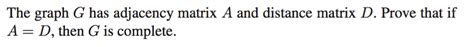 Solved The Graph G Has Adjacency Matrix A And Distance