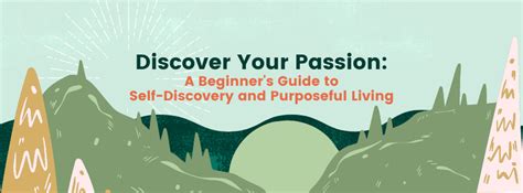 Discover Your Passion A Beginners Guide To Self Discovery And