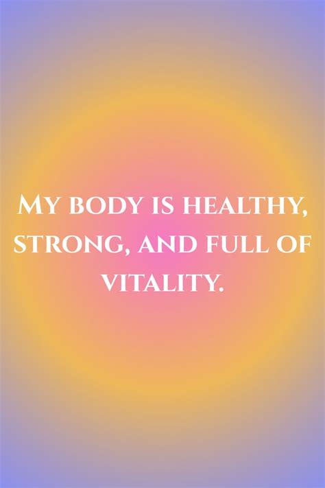 My Body Is Healthy Strong And Full Of Vitality Daily Affirmations