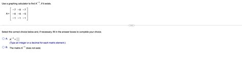 solved use a graphing calculator to find a−1 if it exists