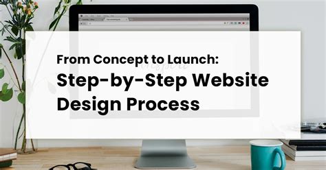 from concept to launch step by step website design process