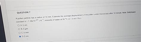 Solved Question 7a Pollen Particle Has A Radius Of 10mm