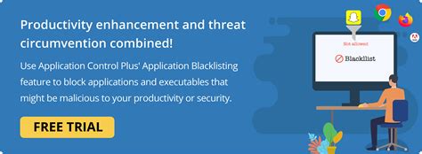 应用黑名单什么是应用黑名单？ Manageengine Application Control Plus
