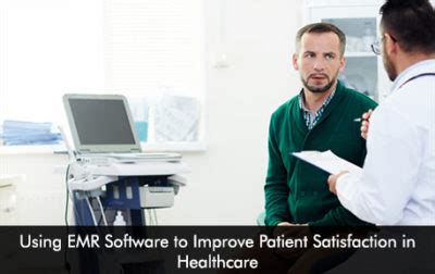Using EMR Software To Improve Patient Satisfaction In Healthcare EMRSystems Blog