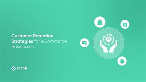 Customer Retention Strategies For Ecommerce Businesses