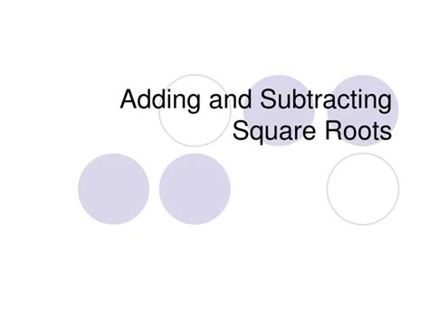 PPT Adding And Subtracting Square Roots PowerPoint Presentation Free Download ID 3112523