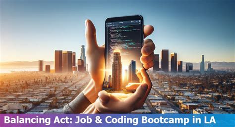 Is It Possible To Juggle A Full Time Job And A Coding Bootcamp In Los Angeles