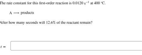Solved The Rate Constant For This First Order Reaction Is Chegg