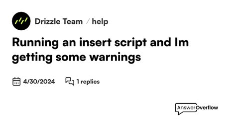 running an insert script and i m getting some warnings drizzle team