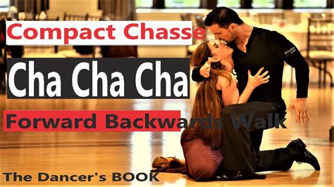 Cha Cha Forward Backwards Walk And Compact Chasse Dance Lesson