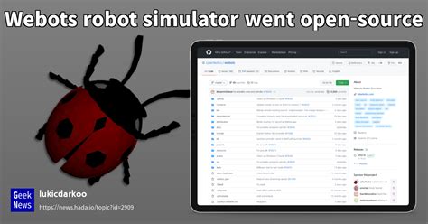 Webots Robot Simulator Went Open Source Geeknews