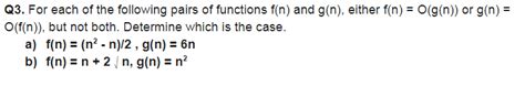 Solved Q3 For Each Of The Following Pairs Of Functions F N