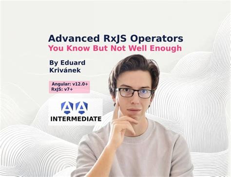 Advanced Rxjs Operators You Know But Not Well Enough Pt 2 Ricky Lopes