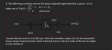 Solved 3 The Following Correlator Receiver For Binary Solved 3 The Following Correlator Receiver For Binary