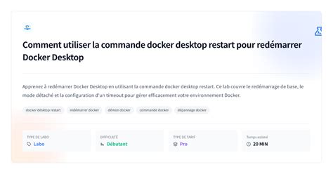 Comment Utiliser La Commande Docker Desktop Restart Pour Redémarrer Docker Desktop Labex