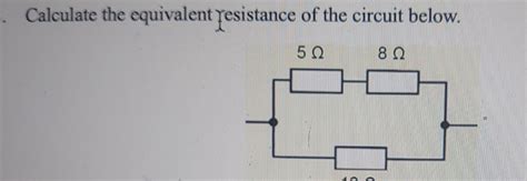 Calculate The Equivalent Resistance Of The Circuit Diagram 1