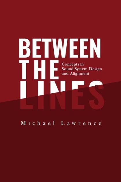 Between The Lines Concepts In Sound System Design And Alignment By