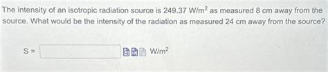 Solved The Intensity Of An Isotropic Radiation Source Is