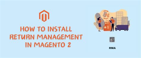 How To Connect Return Management In Magento 2 Magecurious