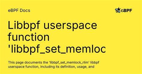 Libbpf Userspace Function Libbpf Set Memlock Rlim Ebpf Docs