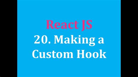 20 Cách Tạo Và Sử Dụng Custom Hook Trong React Youtube
