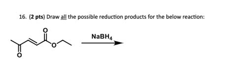 Solved ( 2 ﻿pts) ﻿Draw all the possible reduction products | Chegg.com