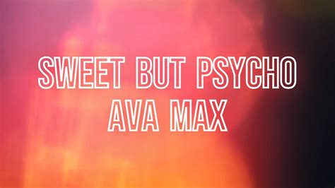 Sweet But Psycho Ava Max Lyrics Youtube