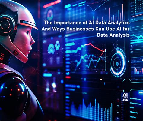 the importance of ai data analytics and ways businesses can use ai for