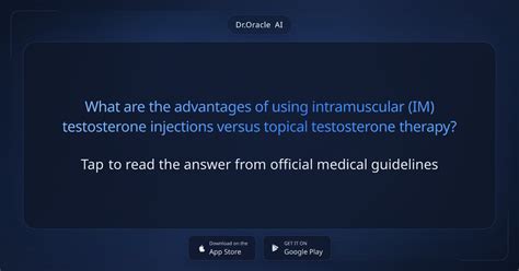 What Are The Advantages Of Using Intramuscular Im Testosterone Injections Versus Topical