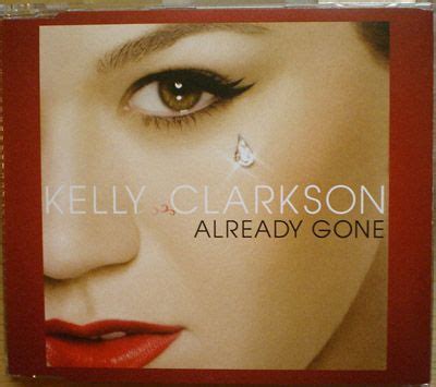 Kelly Clarkson Already Gone Discography Track List Lyrics