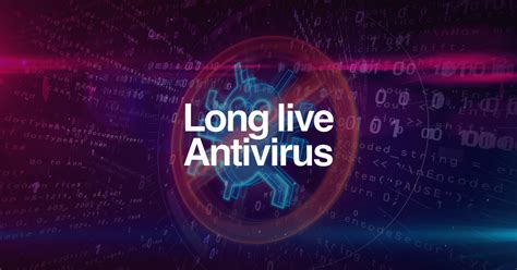 Long Live Antivirus While There May Be Many Known And By Nikolas