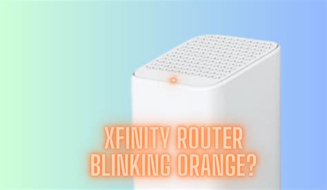 Xfinity Router Blinking Orange Quick Fix Guide The Home Theater Diy