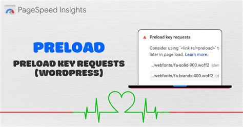 How To Preload Key Requests In Wordpress The Ideal Way