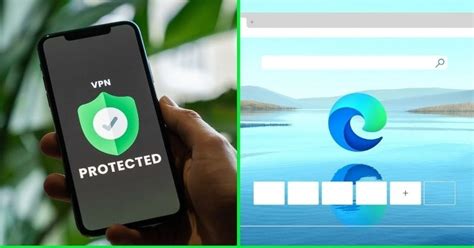 microsoft edge s in built vpn available to some users launch imminent