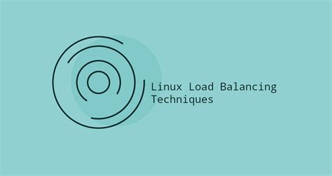 Understanding And Implementing Linux Load Balancing Techniques Linuxize
