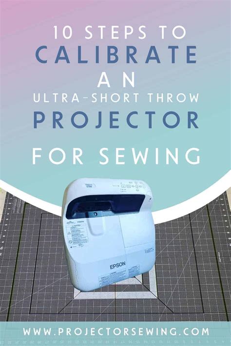 Easily Calibrate An Ultra Short Throw Projector For Sewing
