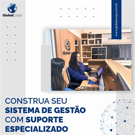 construa seu sistema de gestão com suporte especializado global