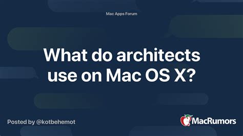 What Do Architects Use On Mac Os X Macrumors Forums