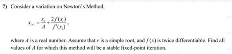 Solved 7 Consider A Variation On Newton S Method