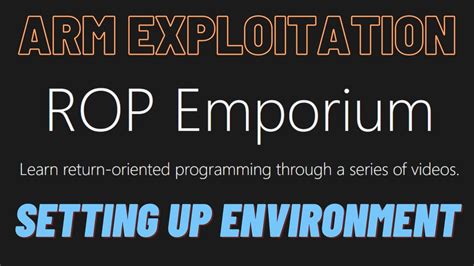 Emulating Arm Binaries Using Qemu Setting Up Our Environment Rop