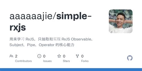 GitHub aaaaaajie simple rxjs 用来学习 RxJS只抽取和实现 RxJS ObservableSubjectPipeOperator 的核心能力