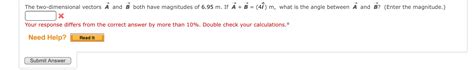 Solved The Two Dimensional Vectors A And B Both Have