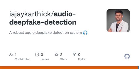 Github Iajaykarthickaudio Deepfake Detection A Robust Audio