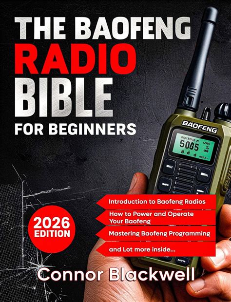The Baofeng Radio Bible 2026 The Comprehensive And Easy To Follow
