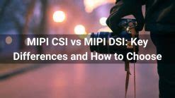 MIPI CSI Vs MIPI DSI Key Differences And Choosing The Right Interface For Your Camera Spinel