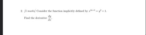 Solved 2 5 Marks Consider The Function Implicitly Defined