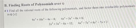 Solved B Finding Roots Of Polynomials Over O 1 Find All