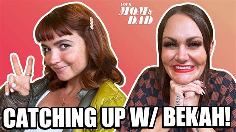 Your Mom And Dad Catching Up W Bekah Youtube